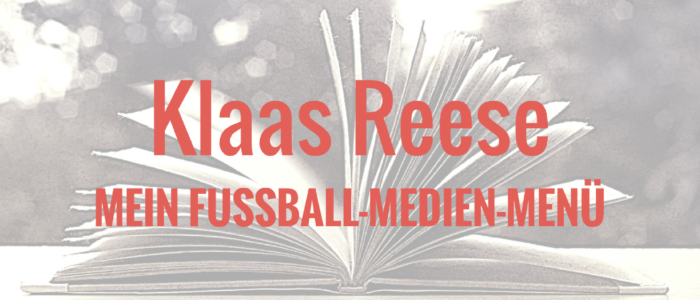 Klaas Reese – Mein Fußballmedienmenu XIV – 120minuten